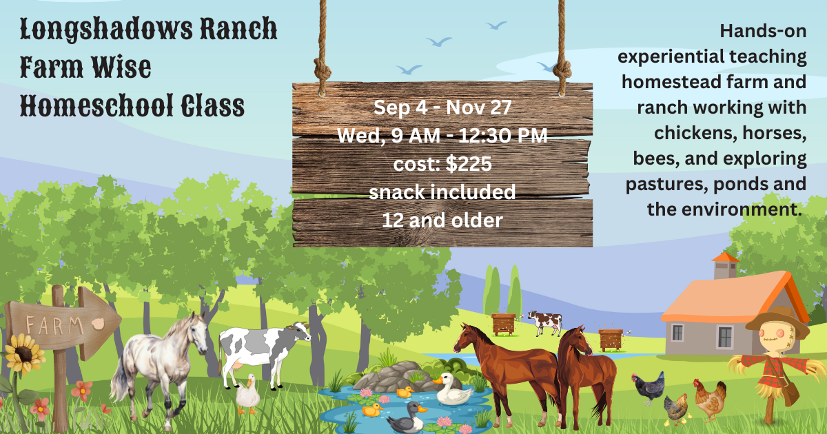 Farm Wise Homeschool Class - Longshadows Ranch